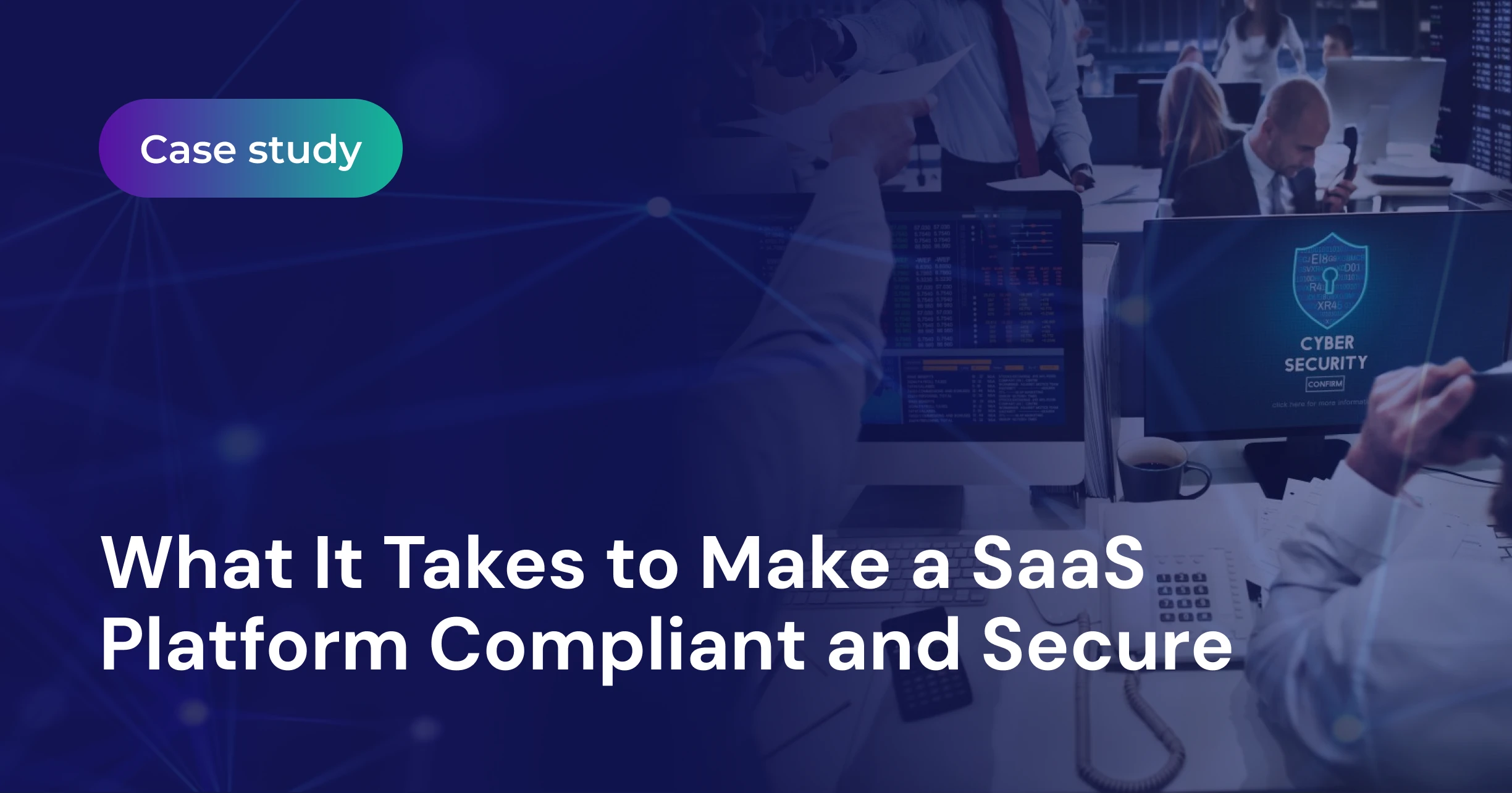 Making a SaaS Platform Secure and SOC 2 Compliant